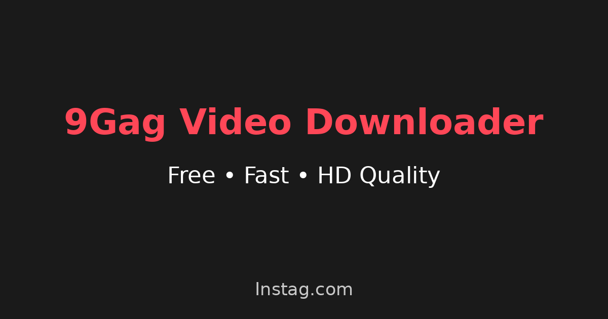 9Gag Video Saver - Download Videos Online Free – Instag