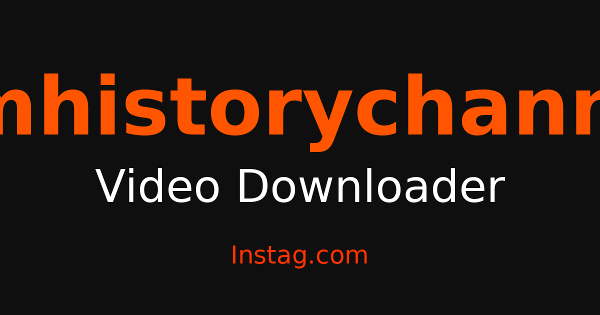 Amhistorychannel Video Saver - Download Videos Online Free – Instag