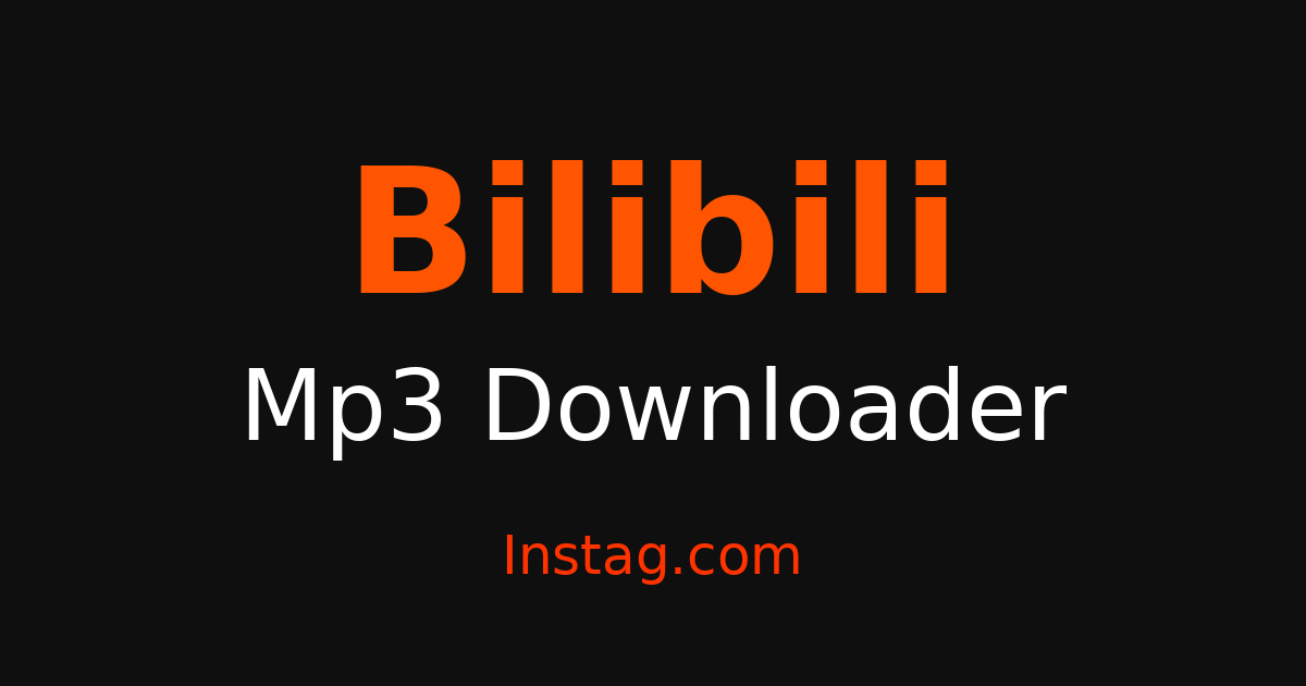 Bilibili MP3セーバー - MP3オーディオを無料でダウンロード – Instag