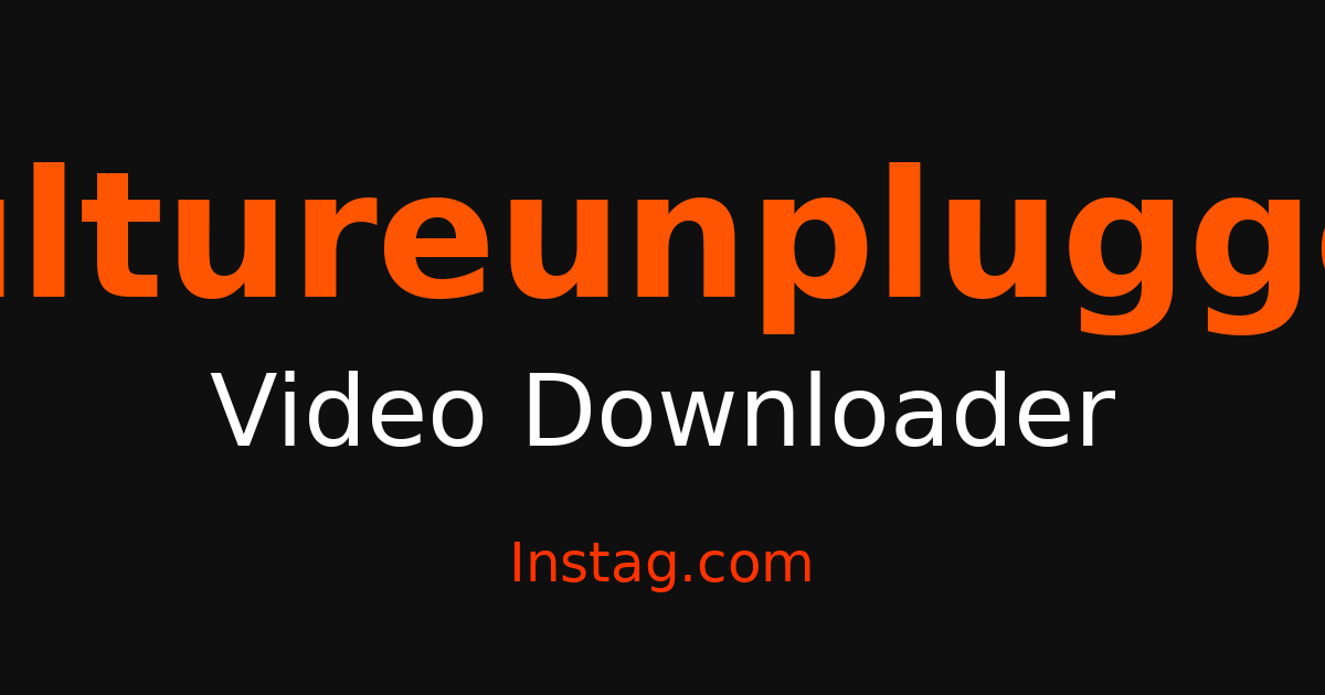 Cultureunplugged Video Saver - Download Videos Online Free – Instag