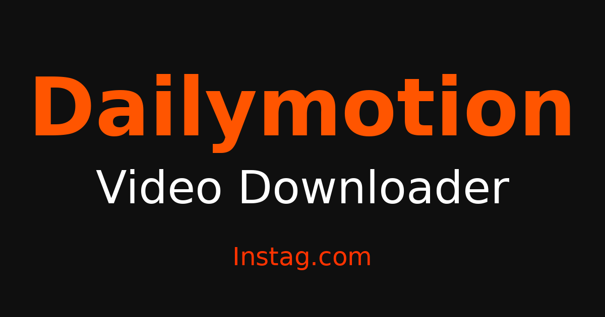 Dailymotion Video Saver - Download Videos Online Free – Instag