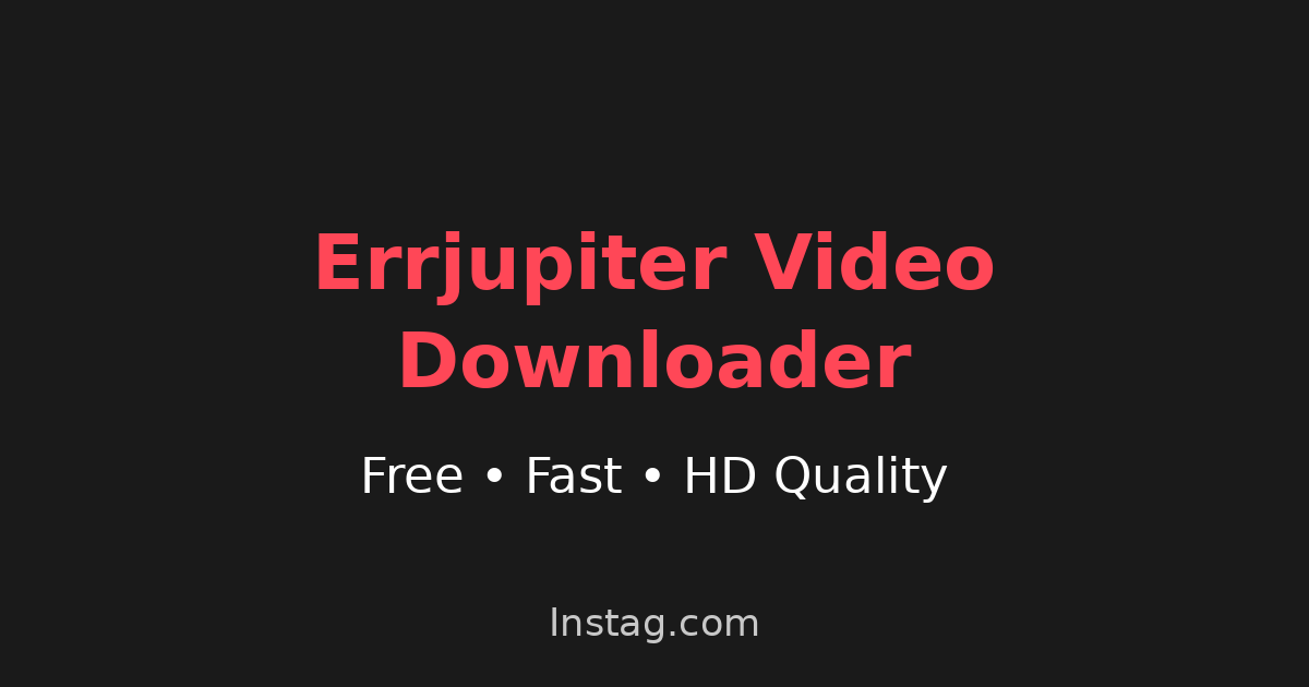Errjupiter Video Saver - Download Videos Online Free – Instag