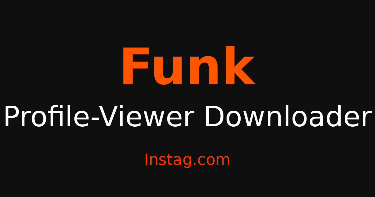 Funk Profile Viewer - View Profiles Anonymously – Instag