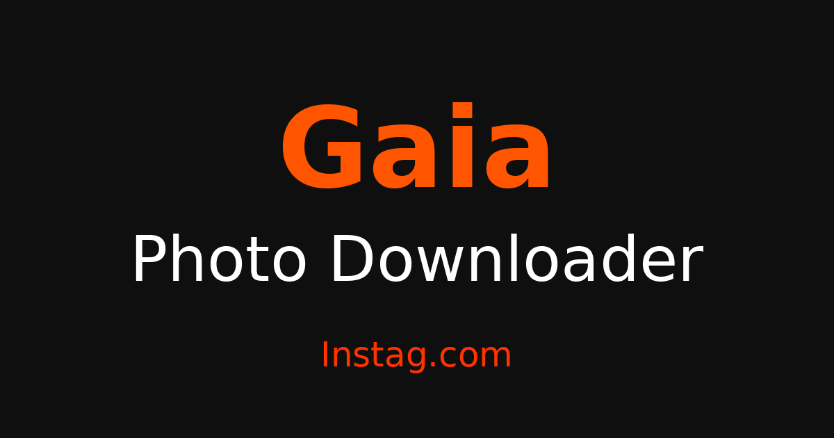 Gaia Photo Saver - Download HD Photos Free – Instag