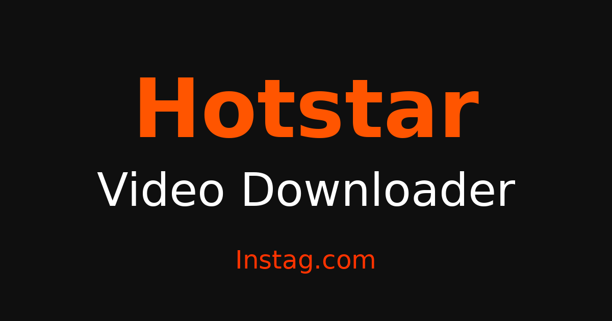 Hotstar Video Saver - Download Videos Online Free – Instag