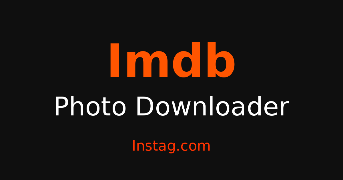 Imdb Photo Saver - Download HD Photos Free – Instag