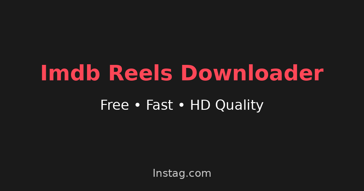 Imdb Reels Downloader - Save Reels Online Free – Instag
