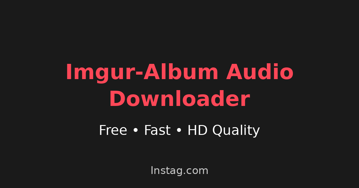 Imgur Album آڈیو سیور - آڈیو ڈاؤن لوڈ کریں۔ – Instag