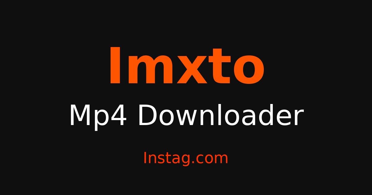 Imxto MP4 Saver - Download MP4 Videos Online Free – Instag