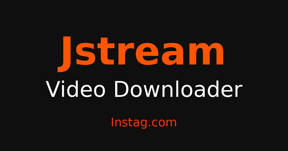 Jstream Video Saver - Download Videos Online Free – Instag