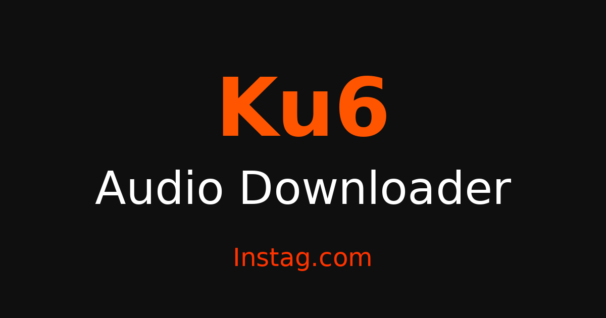 Ku6 Audio Saver - Download audio & Sound Free – Instag