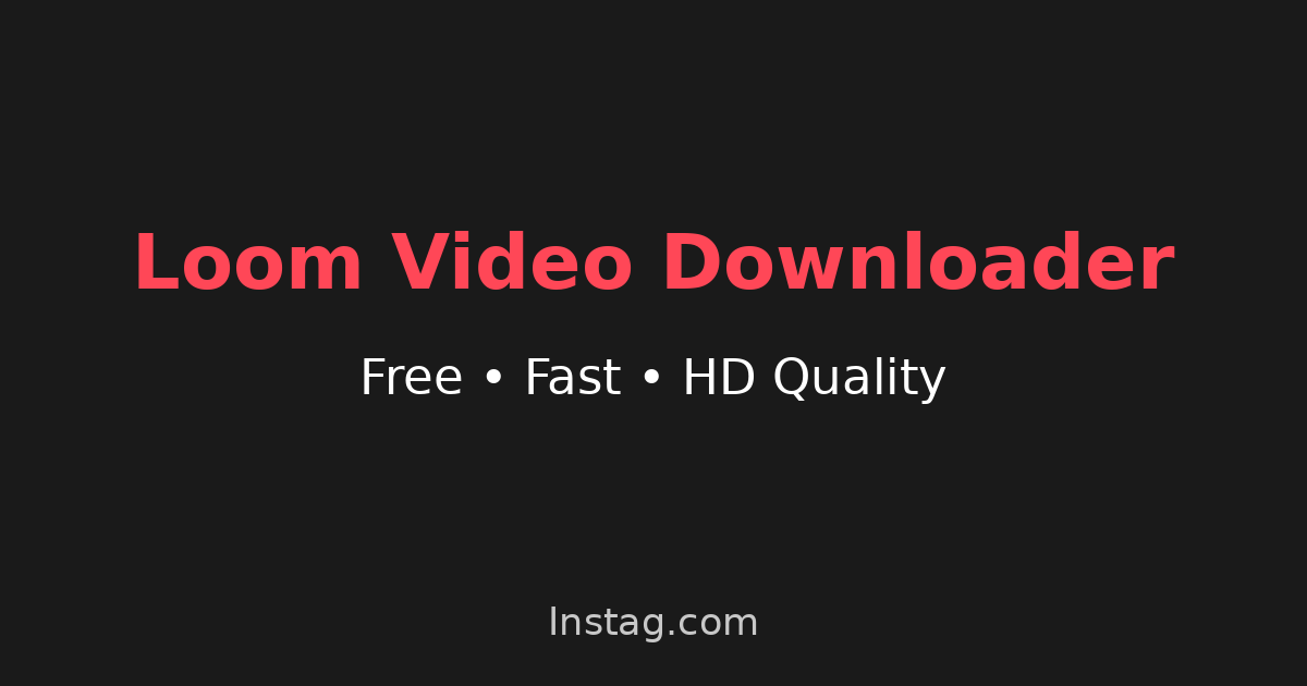 Loom Video Saver - Download Videos Online Free – Instag