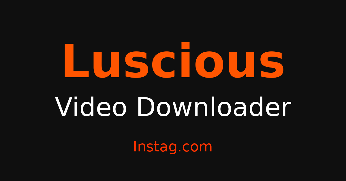 Luscious Video Saver - Download Videos Online Free – Instag
