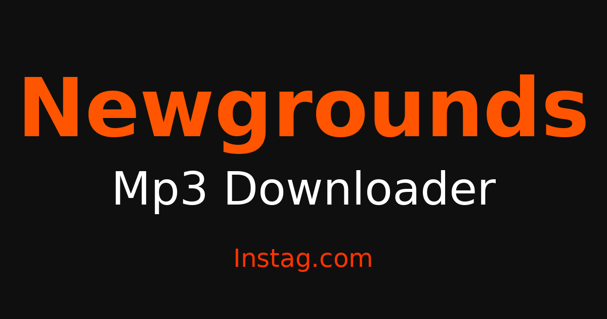 Newgrounds MP3 Saver - Download MP3 audio Free – Instag