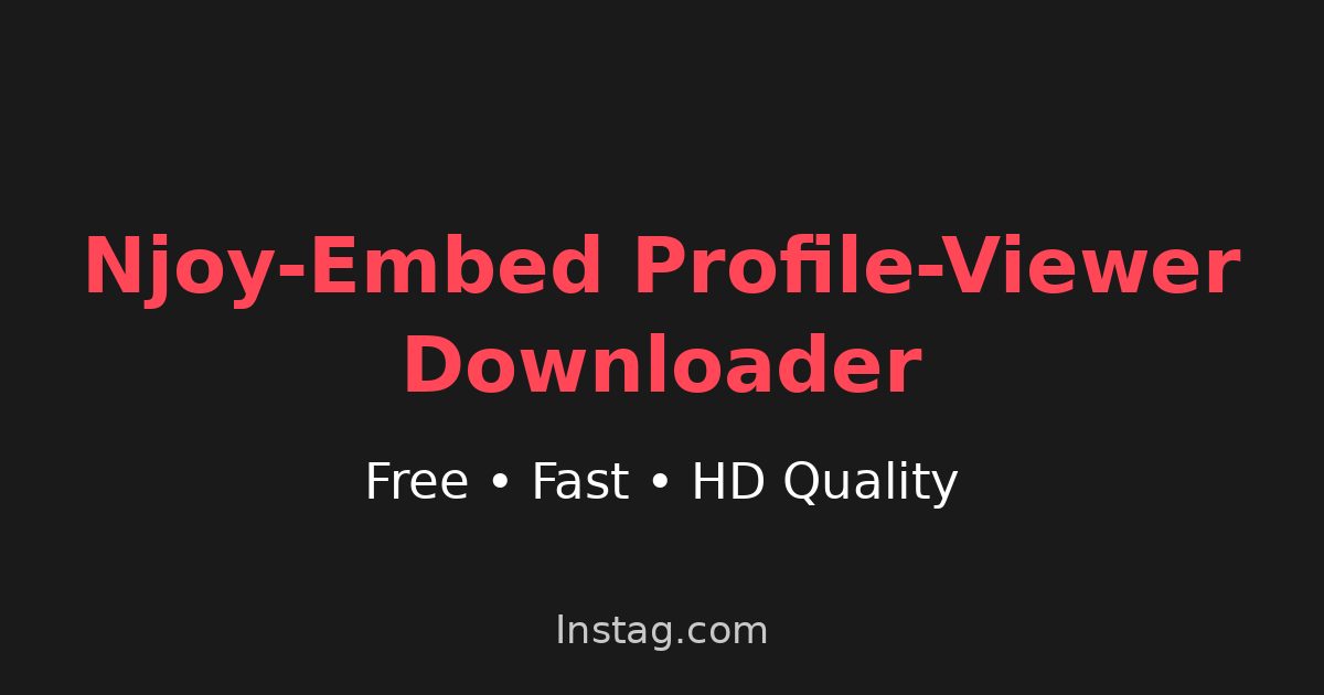 Njoy Embed Profile Viewer - View Profiles Anonymously – Instag