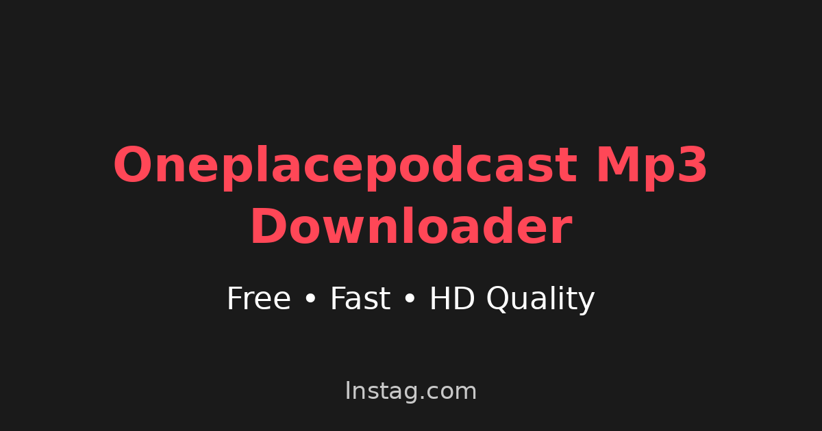 Oneplacepodcast MP3 Saver - Khoasolla molumo oa MP3 Mahala – Instag