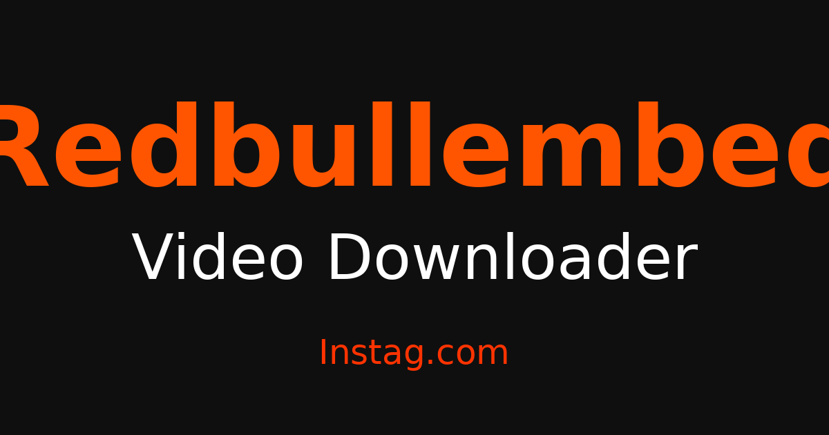 Redbullembed Video Saver - Download Videos Online Free – Instag