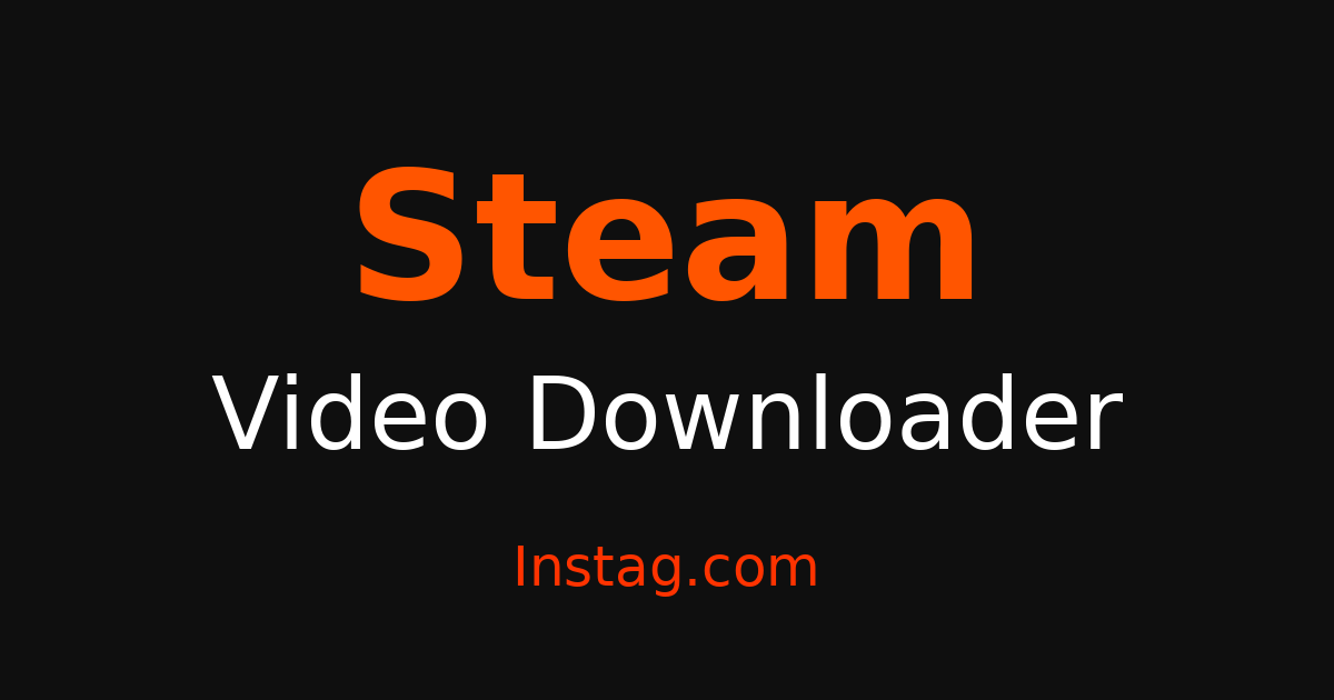 Steam Video Saver - Download Videos Online Free – Instag