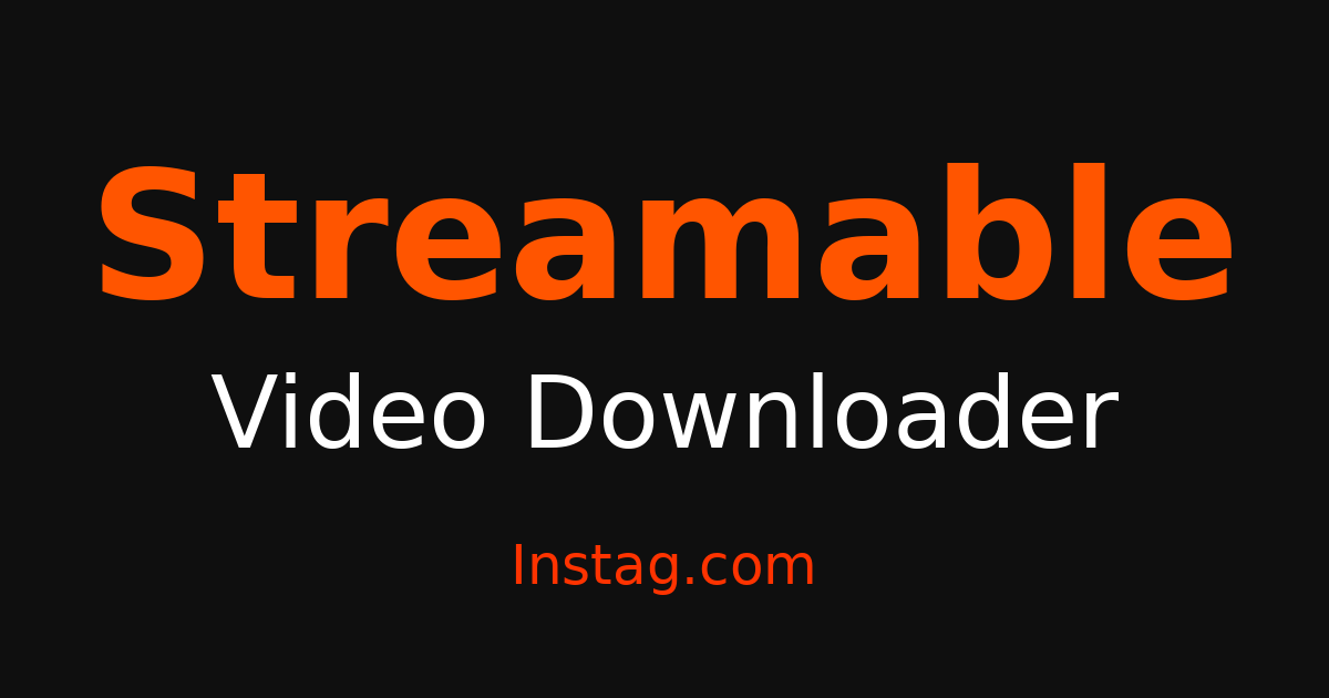 Streamable Video Saver - Download Videos Online Free – Instag