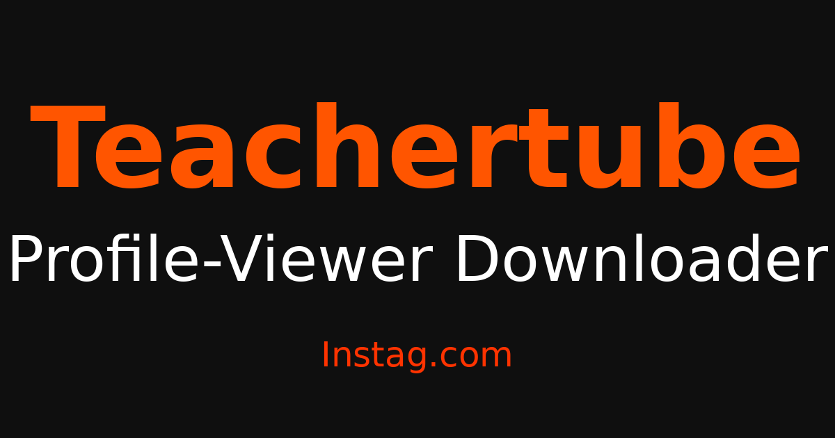 Teachertube Profile Viewer - View Profiles Anonymously – Instag
