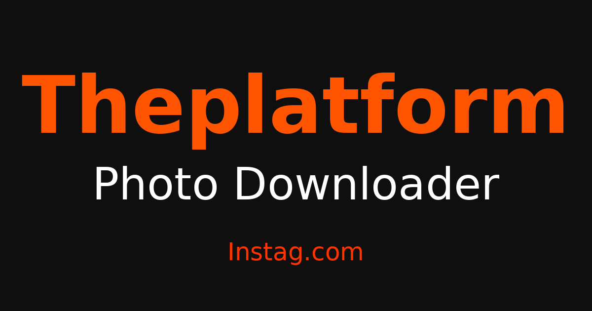 Theplatform Photo Saver - Download HD Photos Free – Instag