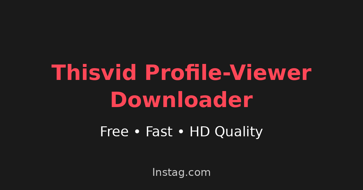 Thisvid Profile Viewer - View Profiles Anonymously – Instag