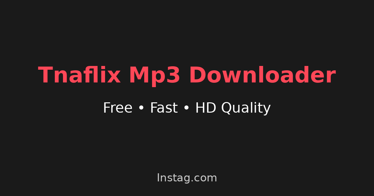 Tnaflix MP3 Saver - Download MP3 audio Free – Instag