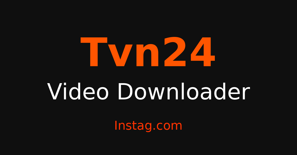 Tvn24 Video Saver - Download Videos Online Free – Instag