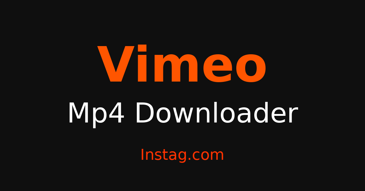 Vimeo MP4 Saver - Download MP4 Videos Online Free – Instag