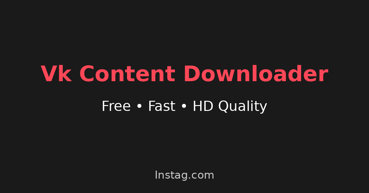 Vk Téléchargeur - Téléchargez Vk Images et vidéos - Instag