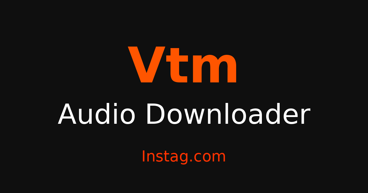 Vtm Audio Saver - Scarica audio – Instag