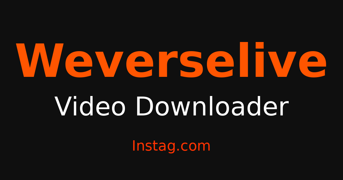Weverselive Video Saver - Download Videos Online Free – Instag