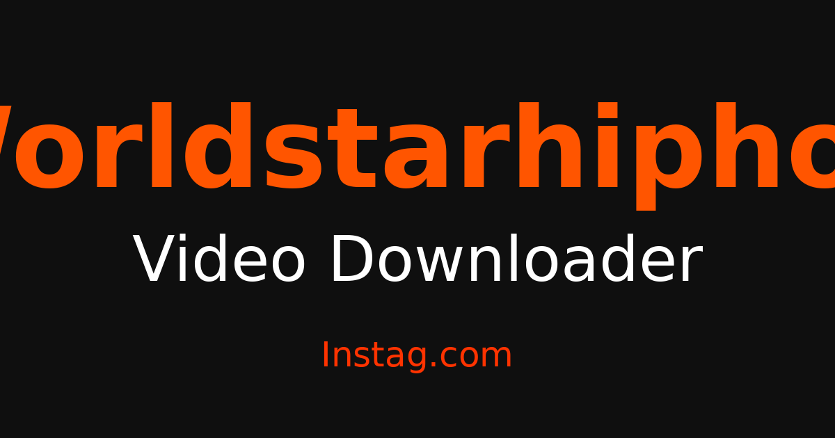 Worldstarhiphop Video Saver - Download Videos Online Free – Instag